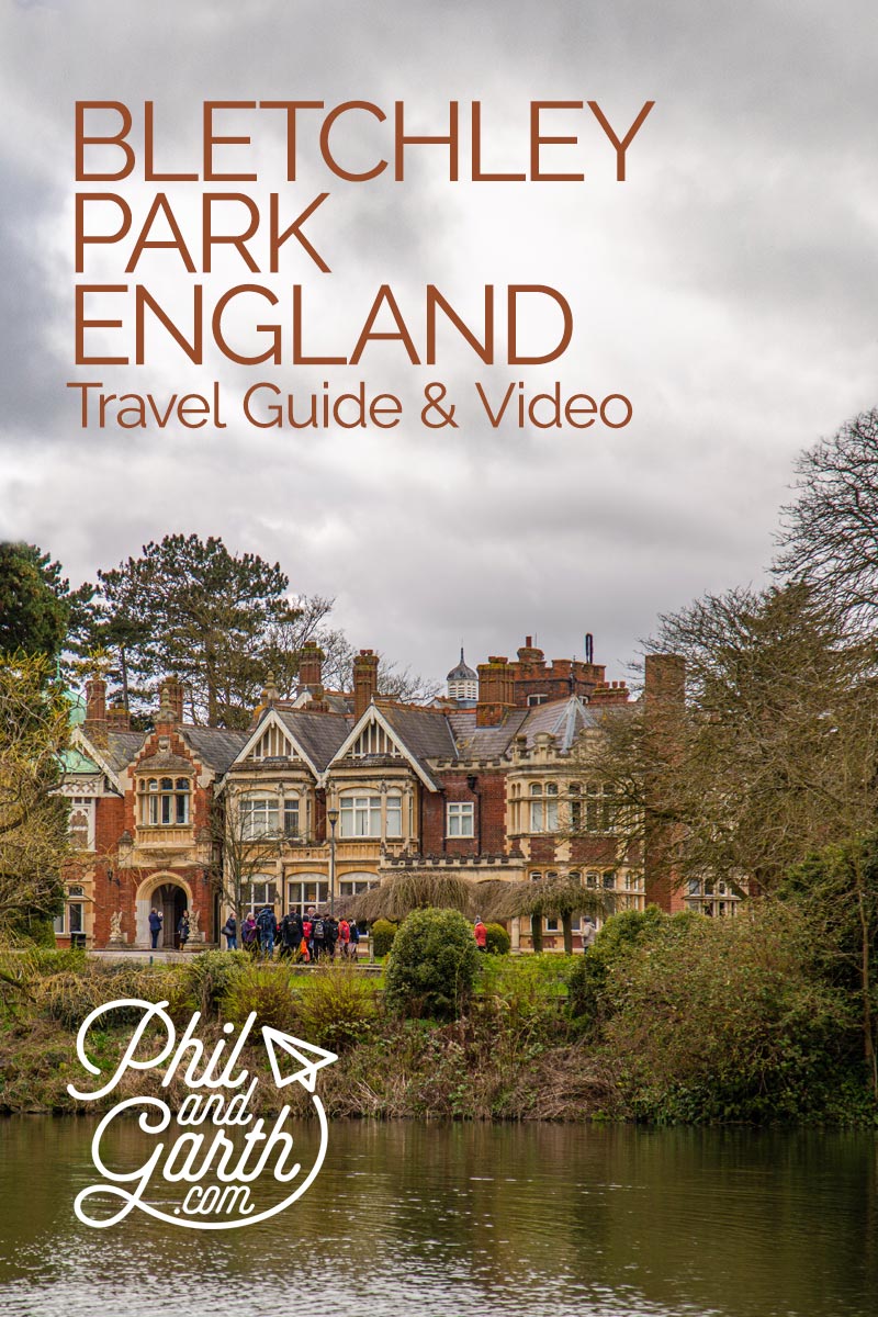 Visit Bletchley Park - Britain's Best Kept Secret - Phil and Garth