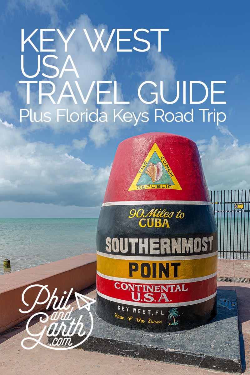 Drive from Miami to Key West & 18 Things To Do In Key West - Phil and Garth