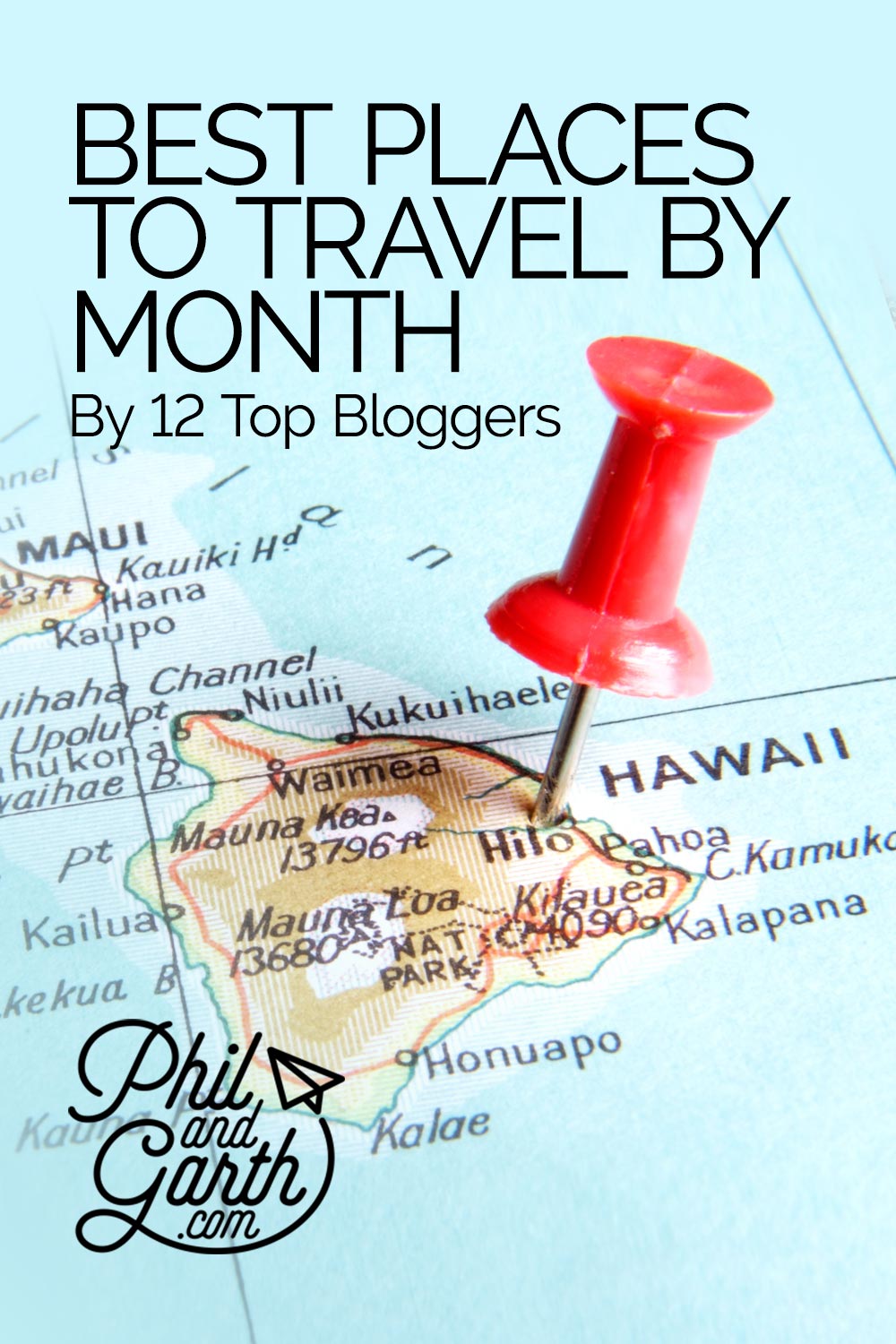 Best Places To Travel By Month - Phil and Garth